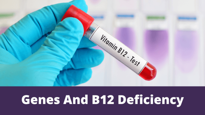 Genes And B12 Deficiency | MTHFR Support Australia